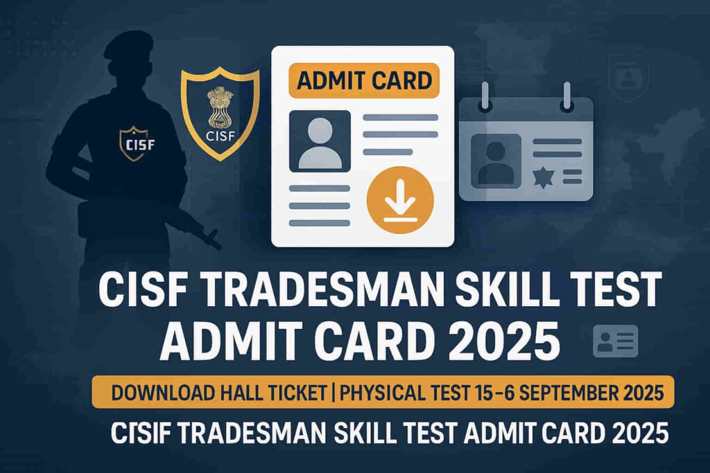 CISF Tradesman Skill Test Admit Card 2025: Shortlisted Candidates ...