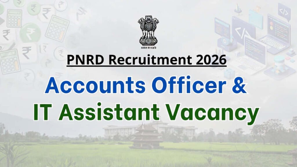 PNRD Assam Recruitment 2026: Apply Online for 02 Accounts Officer & IT ...