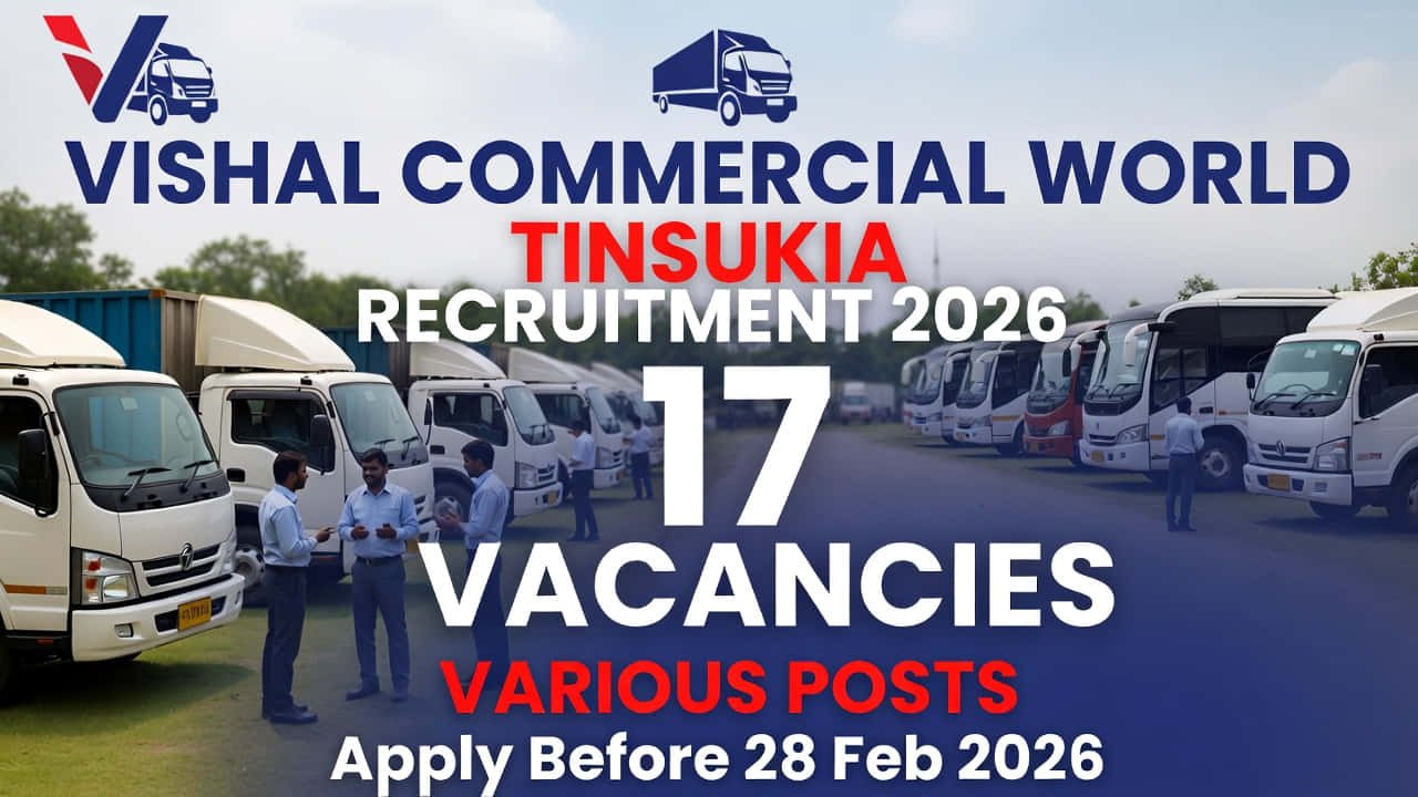 Vishal Commercial World Tinsukia Recruitment 2026 – 17 Posts